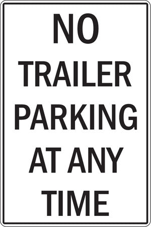 No Trailer Parking At Any Time- 12"w x 18"h Aluminum Sign — UnitedSign
