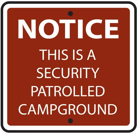NOTICE Security Patrolled Campground- 12"w x 12"h Reflective Camp Sign ...