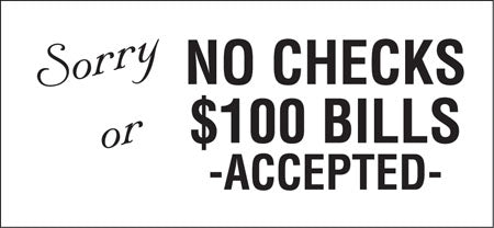 No Checks Or $100 Bills Accepted- 13" w x 6" h Decal — UnitedSign